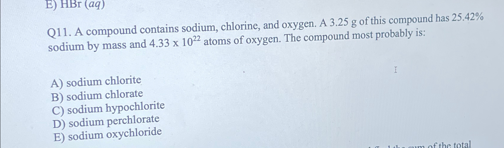 Solved Q11. ﻿A compound contains sodium, chlorine, and | Chegg.com