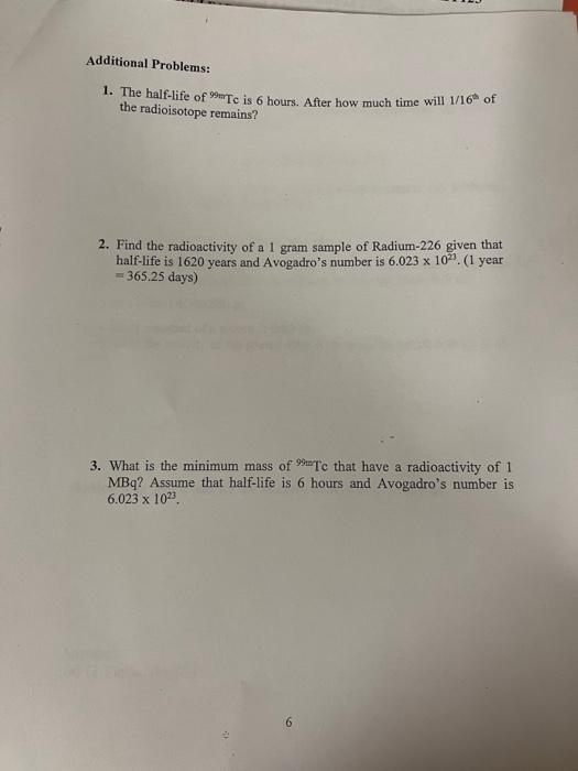 Solved Additional Problems: 1. The half-life of 99 mTc is 6 | Chegg.com