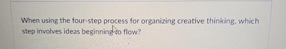 Solved When using the four-step process for organizing | Chegg.com