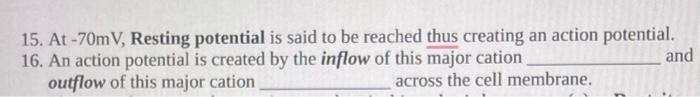 Solved 15. At −70mV, Resting potential is said to be reached | Chegg.com