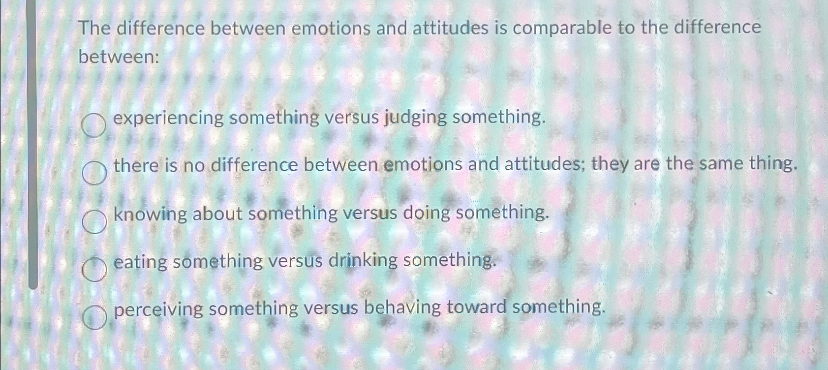 Solved The difference between emotions and attitudes is | Chegg.com