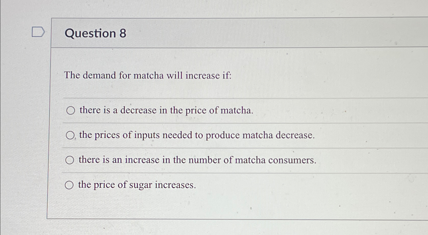 Solved Question 8The demand for matcha will increase | Chegg.com