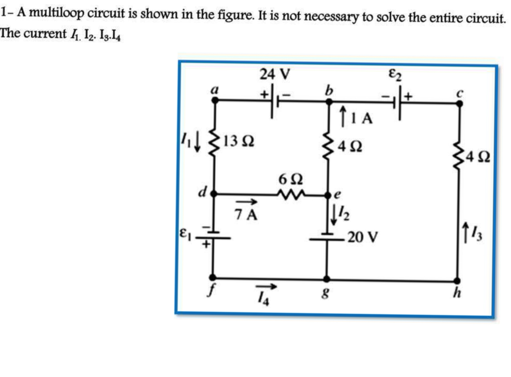 1- ﻿A multiloop circuit is shown in the figure. It is | Chegg.com