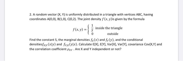 Solved 2. A random vector (X,Y) is uniformly distributed in | Chegg.com