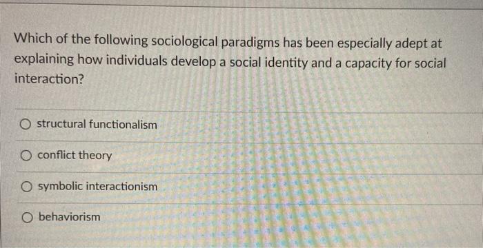 Solved Which of the following sociological paradigms has | Chegg.com