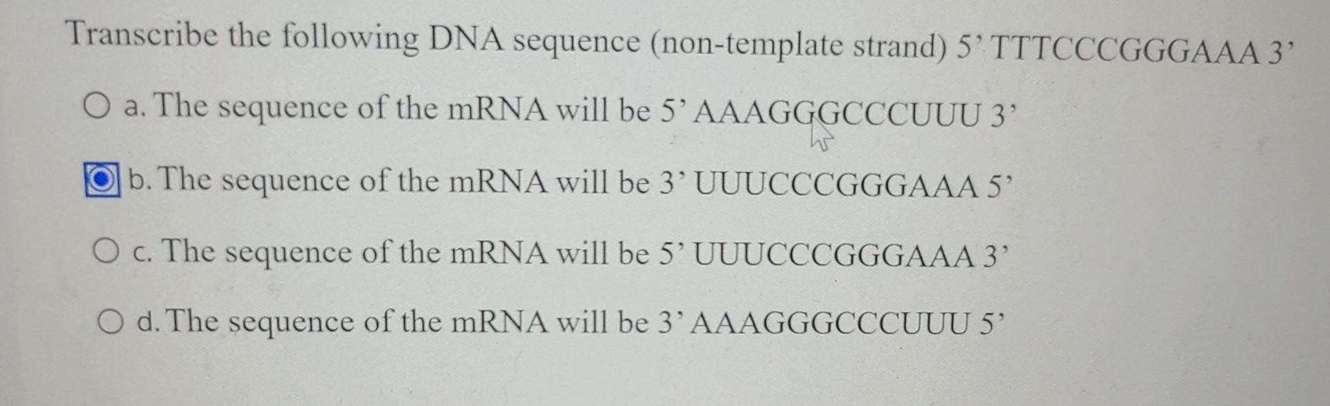 Solved Transcribe the following DNA sequence (non-template | Chegg.com