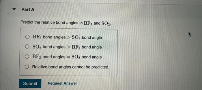 Solved Part A Predict the relative bond angles in BF3 and | Chegg.com