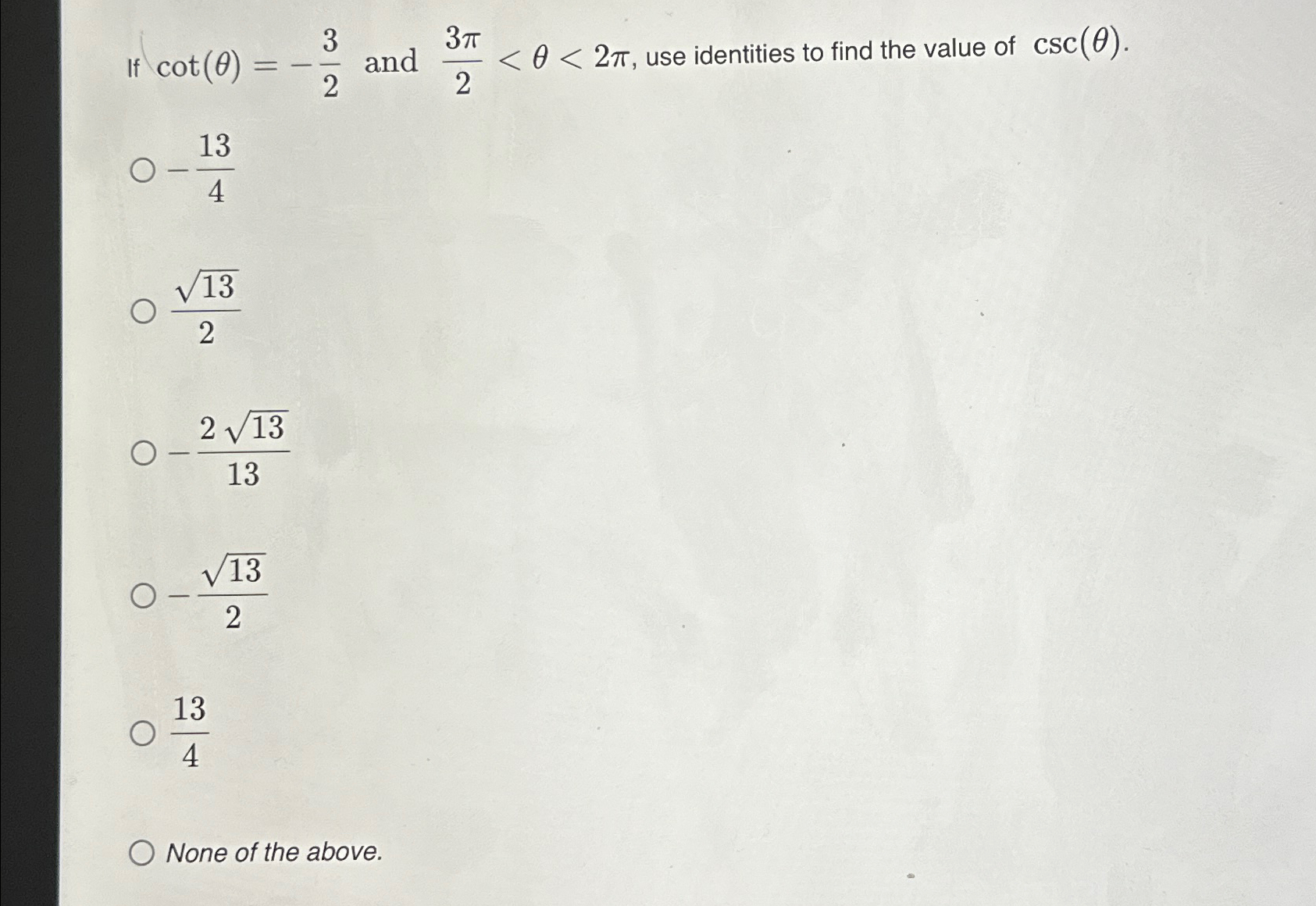 Solved If cot(θ)=-32 ﻿and 3π2