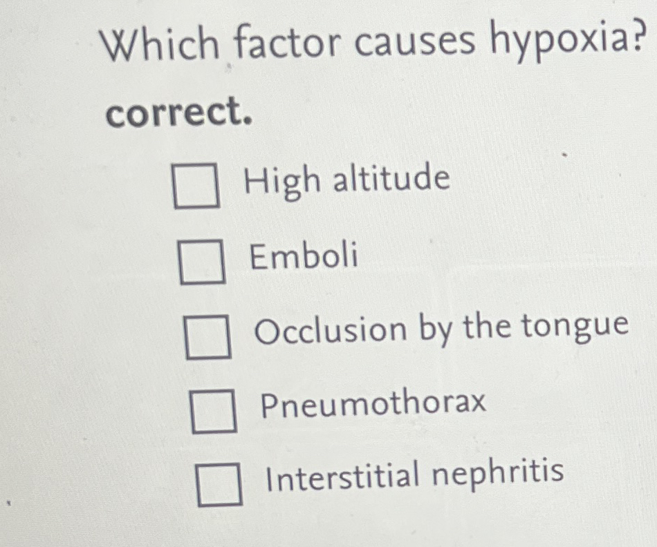 Solved Which factor causes hypoxia? correct.High | Chegg.com