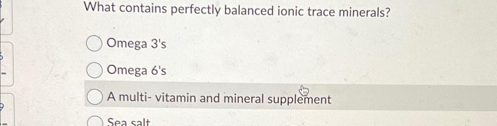 Solved What contains perfectly balanced ionic trace | Chegg.com