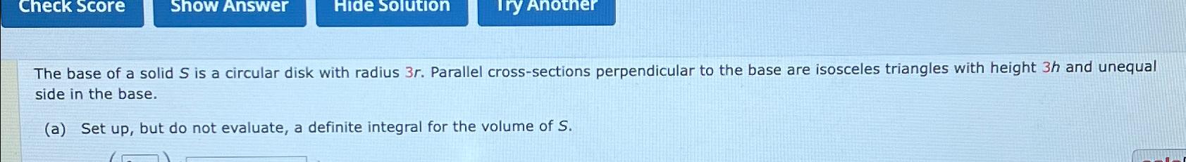 Solved Check ScoreThe base of a solid S ﻿is a circular disk | Chegg.com