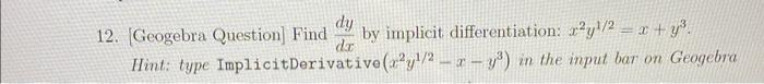 Solved 2. [Geogebra Question] Find dxdy by implicit | Chegg.com