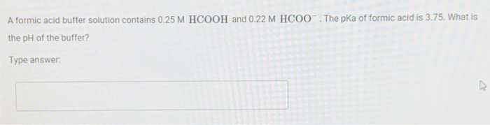 Solved A formic acid buffer solution contains 0.25 M HCOOH | Chegg.com