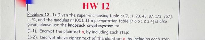 Solved HW 12 Problem 12-1: Given the super-increasing tuple | Chegg.com