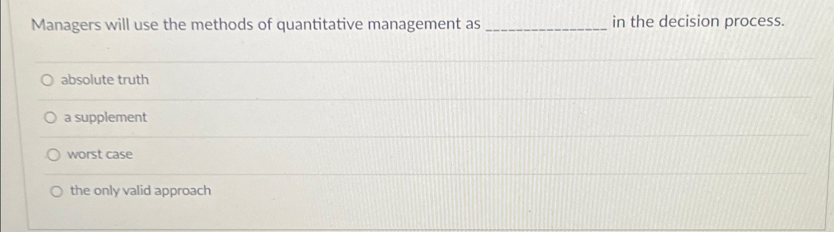 Solved Managers will use the methods of quantitative | Chegg.com