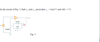 Solved In the circuit of Fig. 5. find v0 and i0 given that | Chegg.com