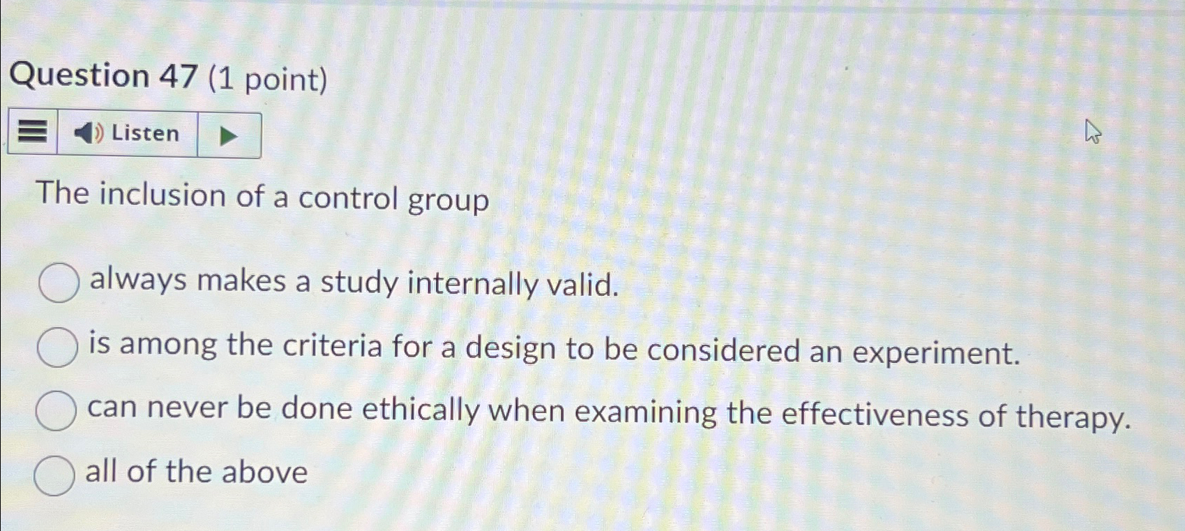 Solved Question 47 (1 ﻿point)The inclusion of a control | Chegg.com