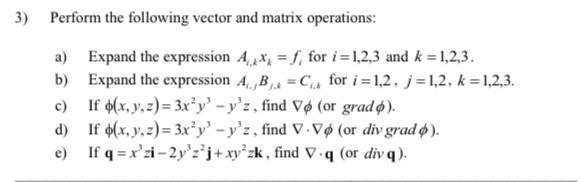 Solved 3) Perform the following vector and matrix | Chegg.com