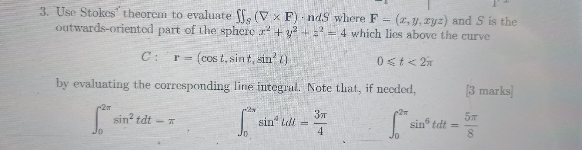 Solved Use Stokes' theorem to evaluate ∬S(∇×F)⋅ndS where | Chegg.com