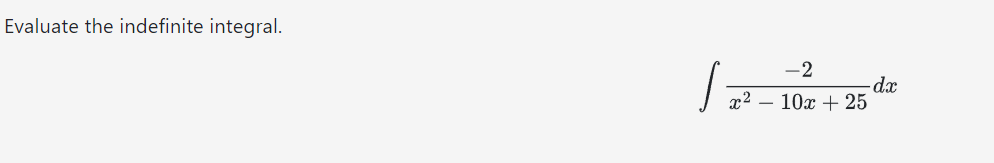 Solved Evaluate the indefinite integral.∫﻿﻿-2x2-10x+25dx | Chegg.com