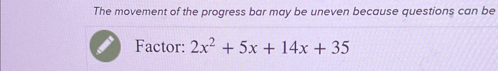 Solved The movement of the progress bar may be uneven | Chegg.com