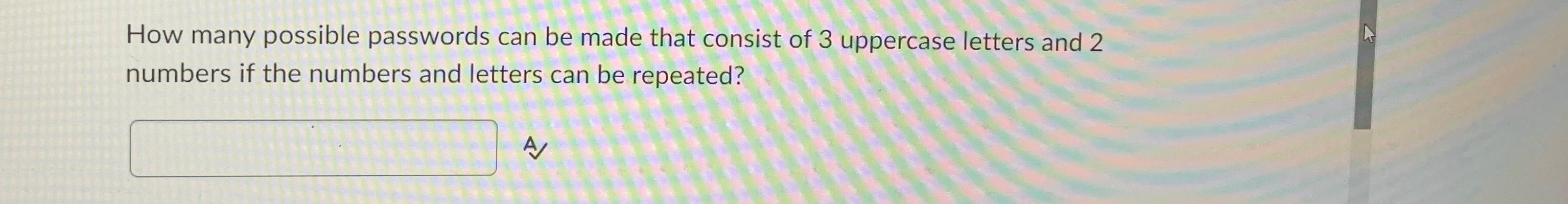 Solved How many possible passwords can be made that consist | Chegg.com