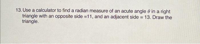 Solved 13. Use a calculator to find a radian measure of an | Chegg.com
