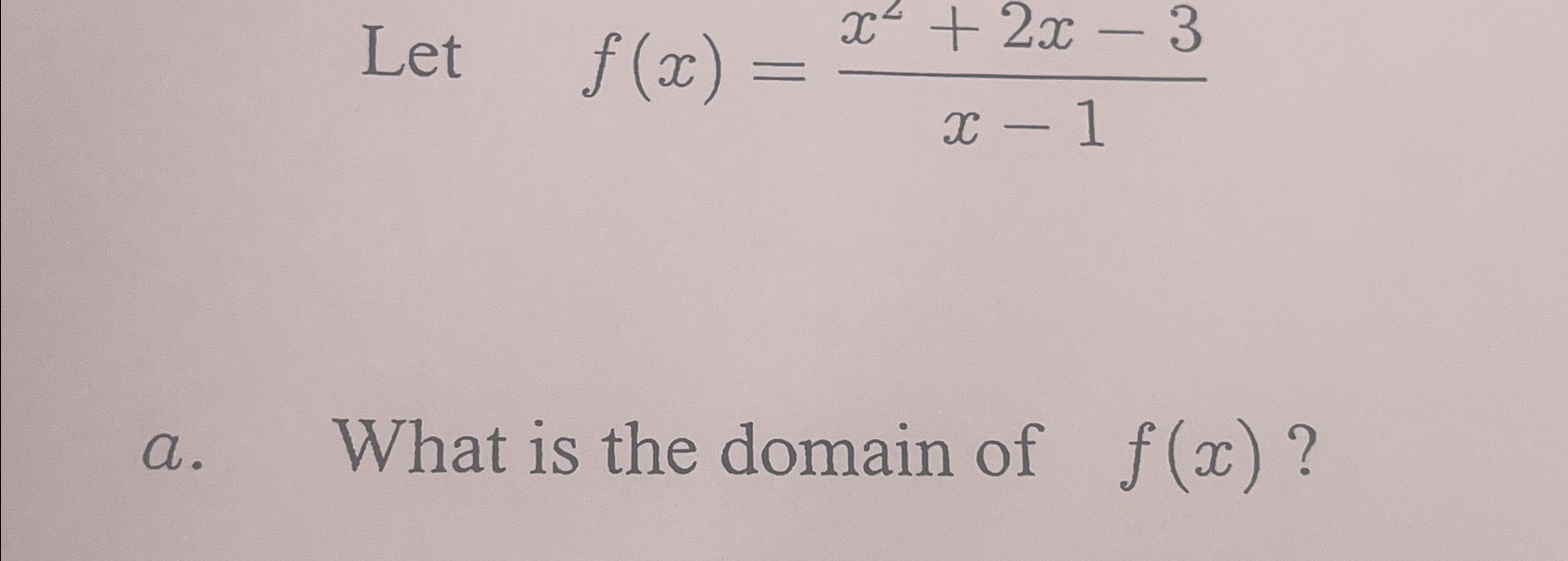 Solved Let ,f(x)=x2+2x-3x-1a. ﻿What is the domain of f(x) ? | Chegg.com