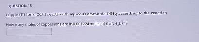 Solved QUESTION 15Copper(II) ﻿ions (Cu2+) ﻿reacts with | Chegg.com