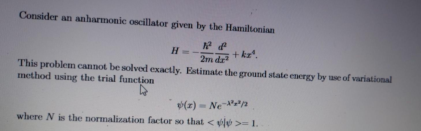 Solved Consider an anharmonic oscillator given by the | Chegg.com Solved Consider an anharmonic oscillator given by the | Chegg.com