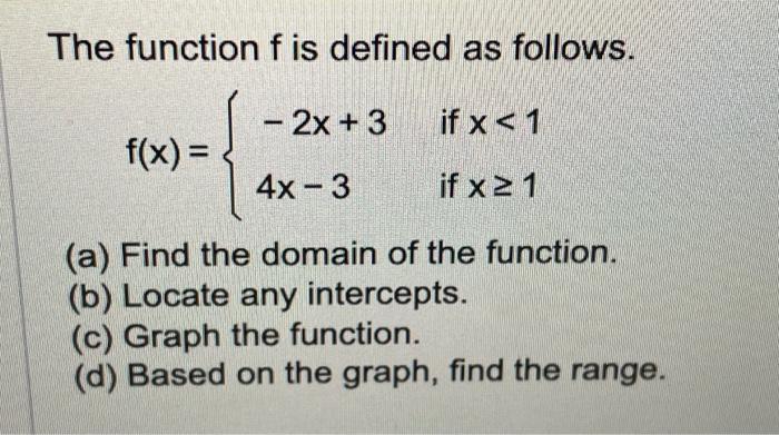 Solved The function f is defined as follows. f(x)={−2x+34x−3 | Chegg.com