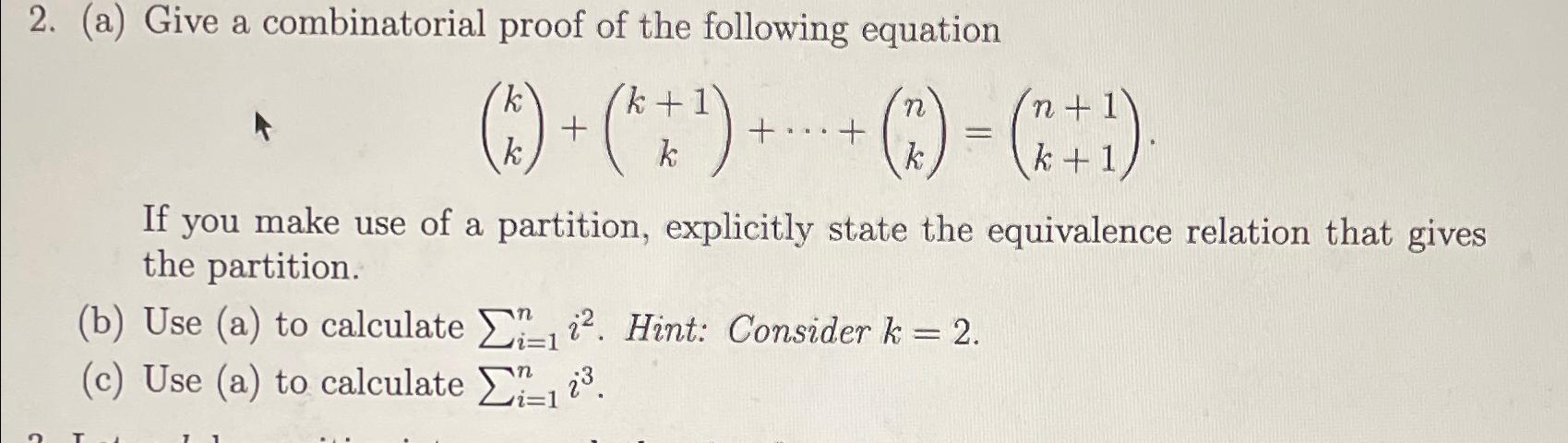 Solved A ﻿give A Combinatorial Proof Of The Following