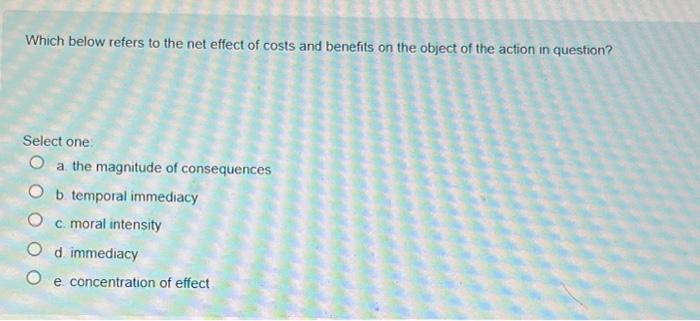 Solved Which below refers to the net effect of costs and | Chegg.com