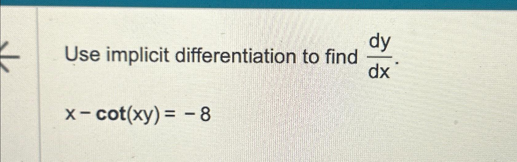 Solved Use implicit differentiation to find | Chegg.com
