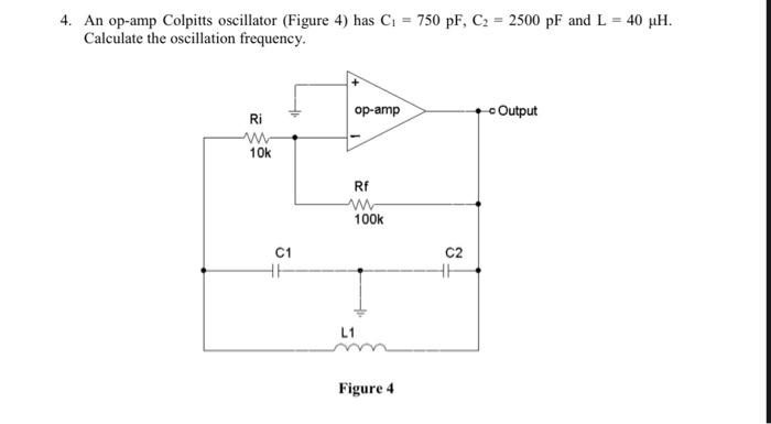 Solved 4. An op-amp Colpitts oscillator (Figure 4) has C1 = | Chegg.com