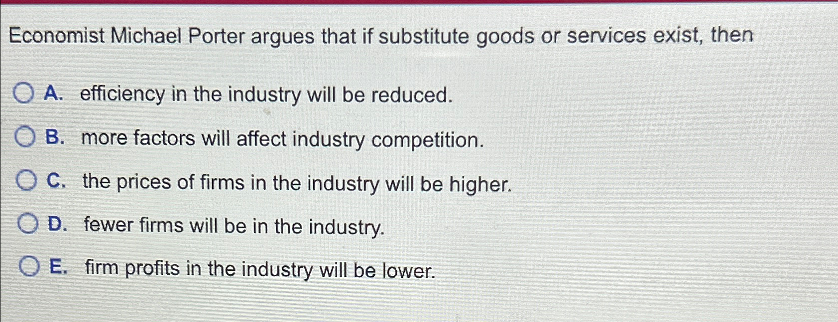 Solved Economist Michael Porter argues that if substitute | Chegg.com