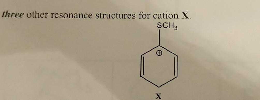 Solved three other resonance structures for cation X. SCH3 Х | Chegg.com