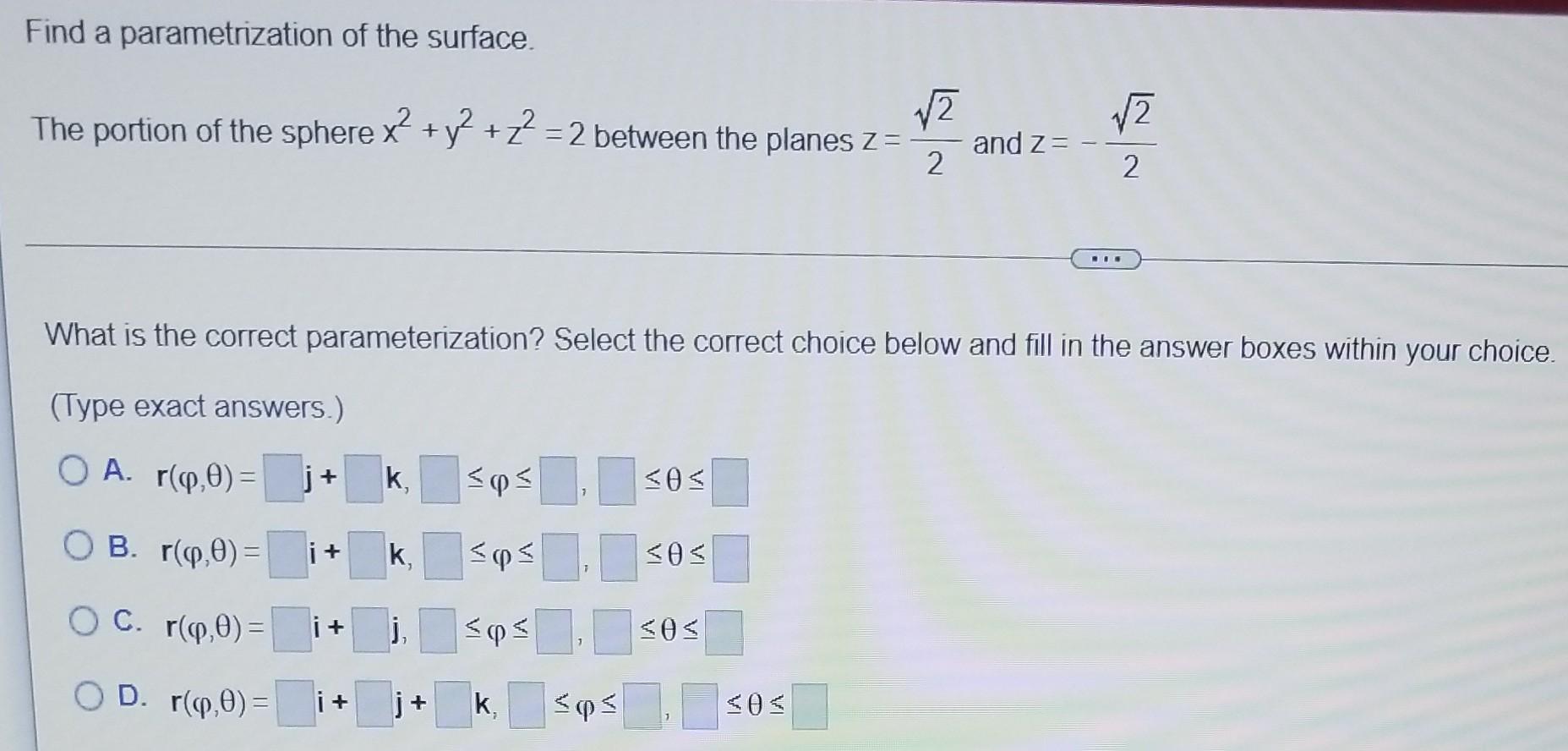 Solved Find a parametrization of the surface. The portion of | Chegg.com