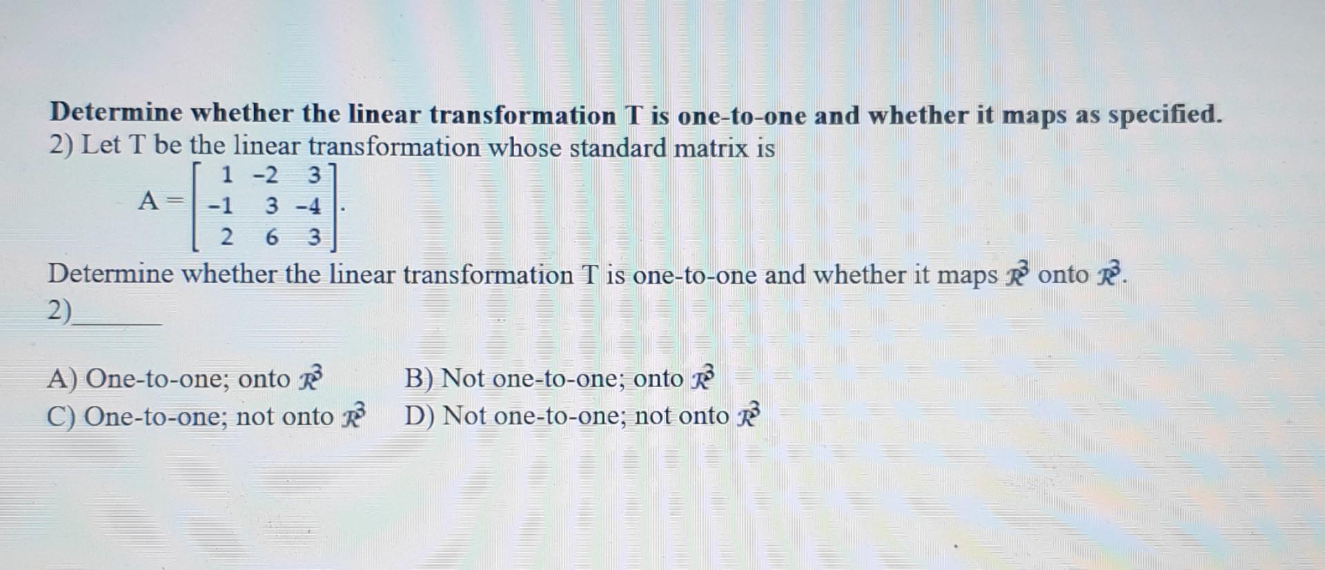 Solved Determine whether the linear transformation T is | Chegg.com