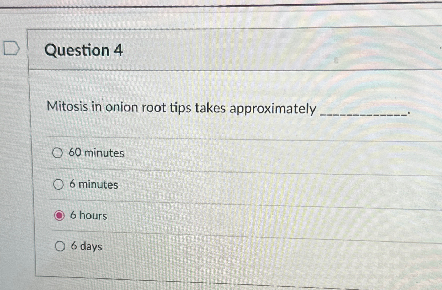 Solved Question 4Mitosis in onion root tips takes | Chegg.com