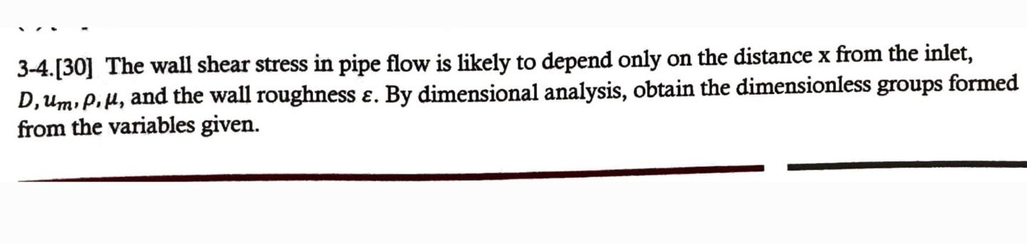 Solved 3-4. [30] The wall shear stress in pipe flow is | Chegg.com