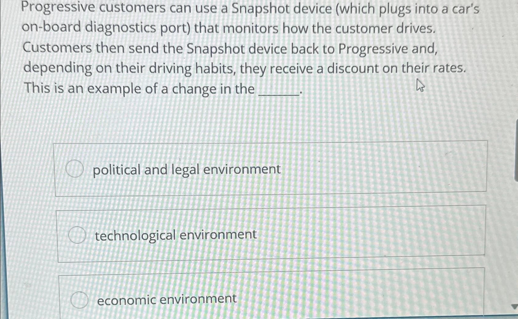 Solved Progressive customers can use a Snapshot device | Chegg.com