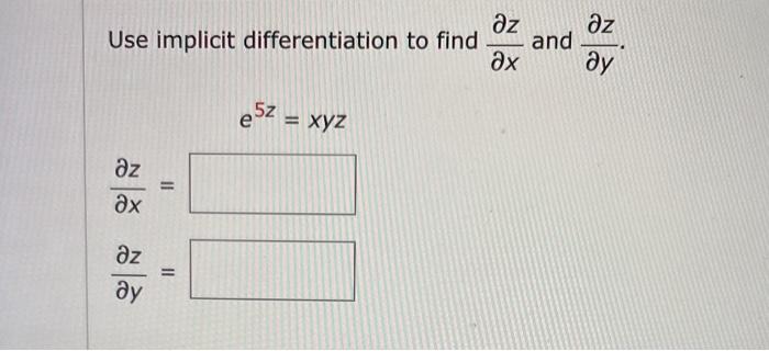 Solved Use implicit differentiation to find ∂x∂z and ∂y∂z. | Chegg.com