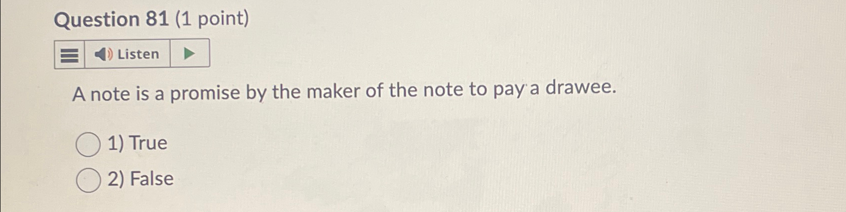 Solved Question 81 (1 ﻿point)ListenA note is a promise by | Chegg.com