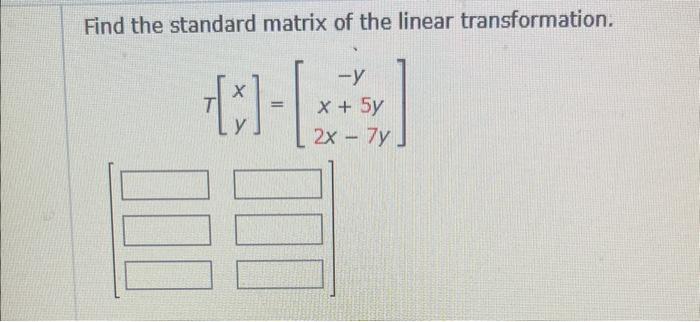 Solved Find the standard matrix of the linear | Chegg.com