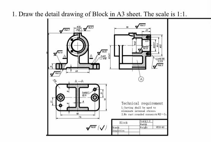 Solved 1. Draw the detail drawing of Block in A3 sheet. The | Chegg.com