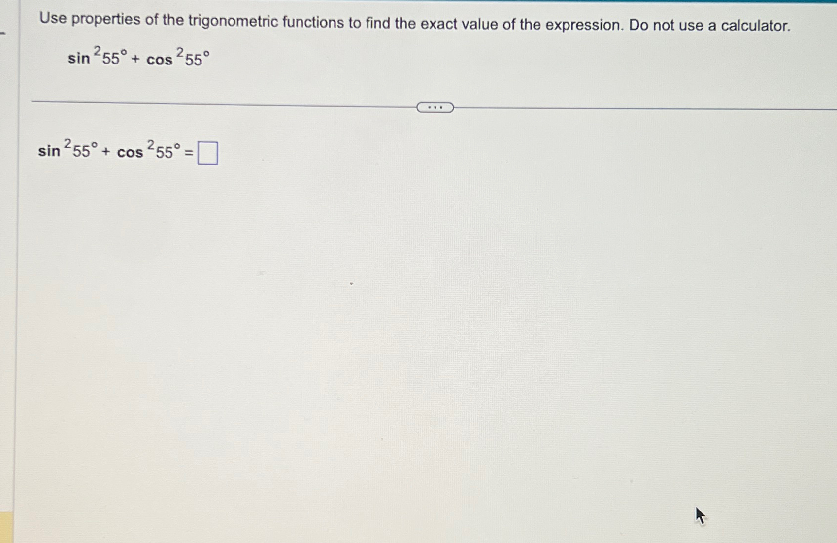 Solved Use properties of the trigonometric functions to find | Chegg.com