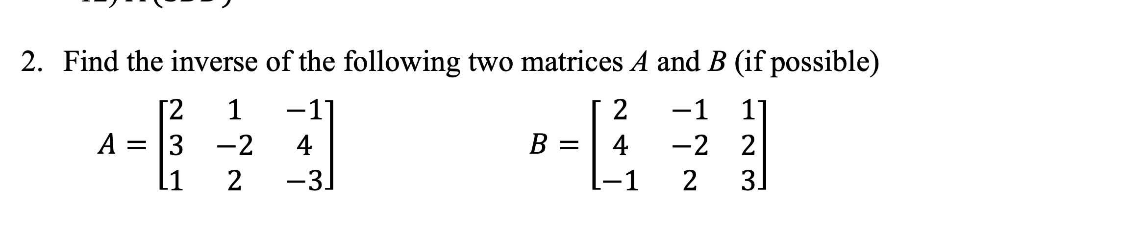 Solved Find the inverse of the following two matrices A and | Chegg.com