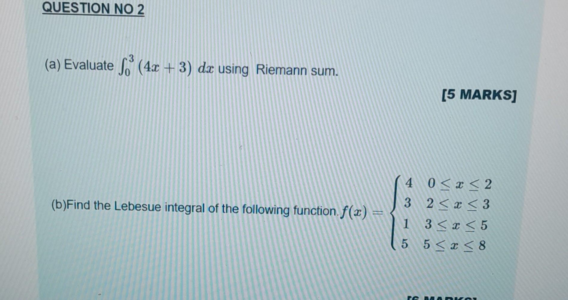 Solved (a) Evaluate ∫03(4x+3)dx using Riemann sum. [5 MARK | Chegg.com