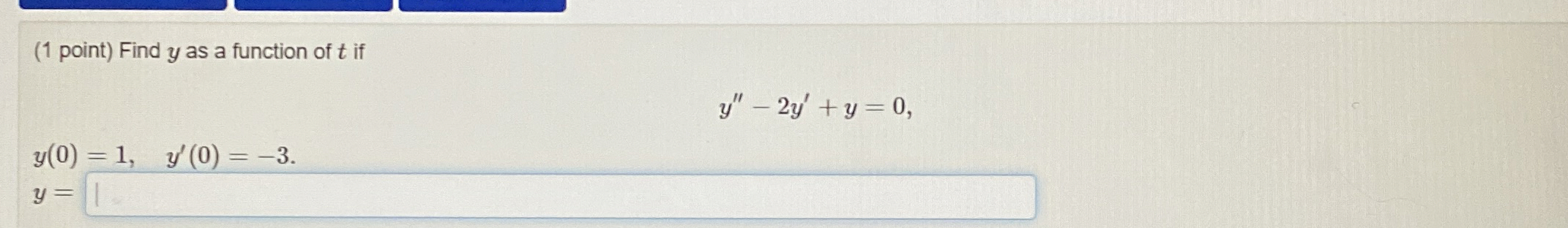 Solved (1 ﻿point) ﻿Find y ﻿as a function of t | Chegg.com